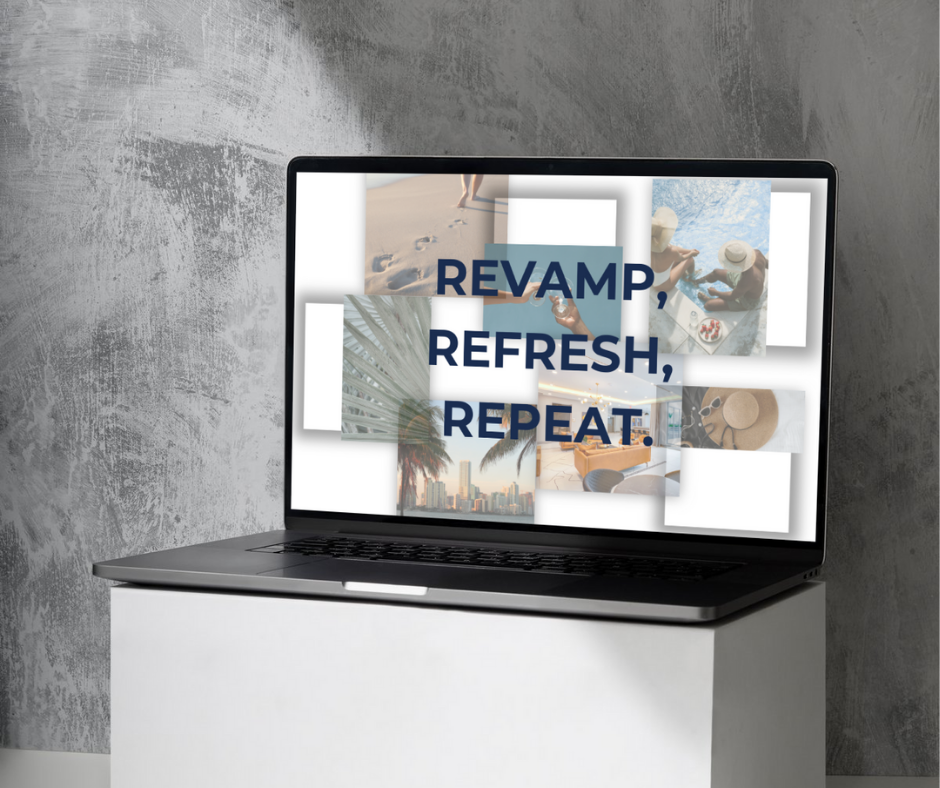 Revamp, Refresh, Repeat: The Secret to Staying Relevant Online ...